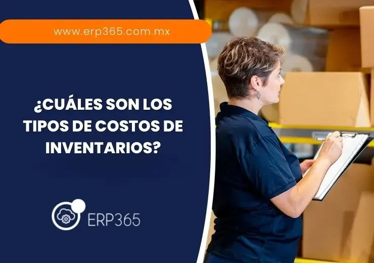 ¿cuáles son los tipos de costos de inventarios? - ERP 365